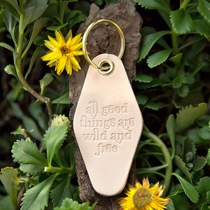 Leather Hotel Keychain | All Good Things Are Wild and Free | Hand ...