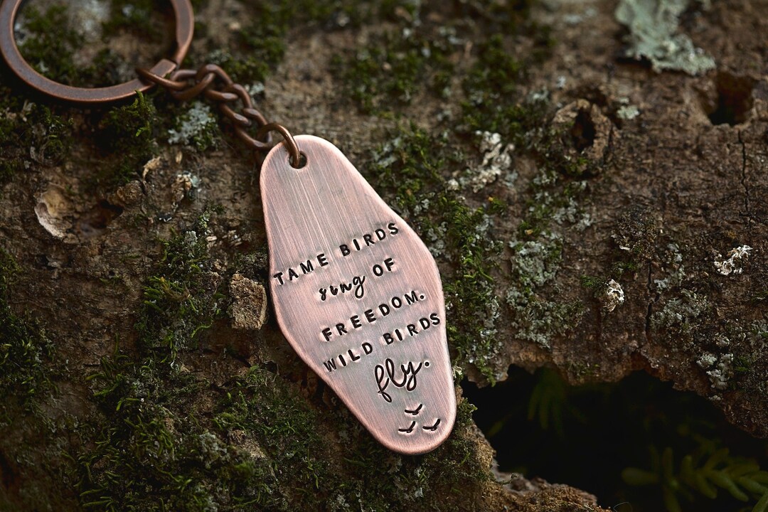 Wild Birds Fly Keychain | Tame Birds Sing of Freedom | Hand-stamped ...