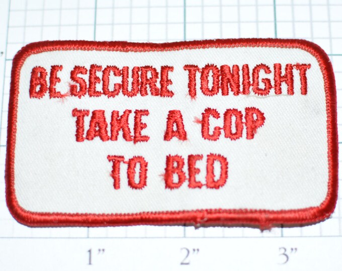 Be Secure Tonight Take A Cop to Bed Funny Vintage Patch - Etsy