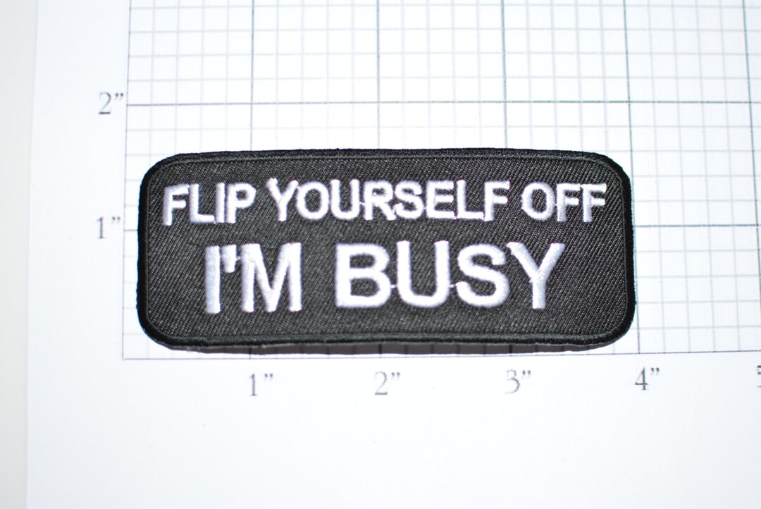 Flip Yourself off I'm Busy, Funny Iron-on Patch Applique Sew ...