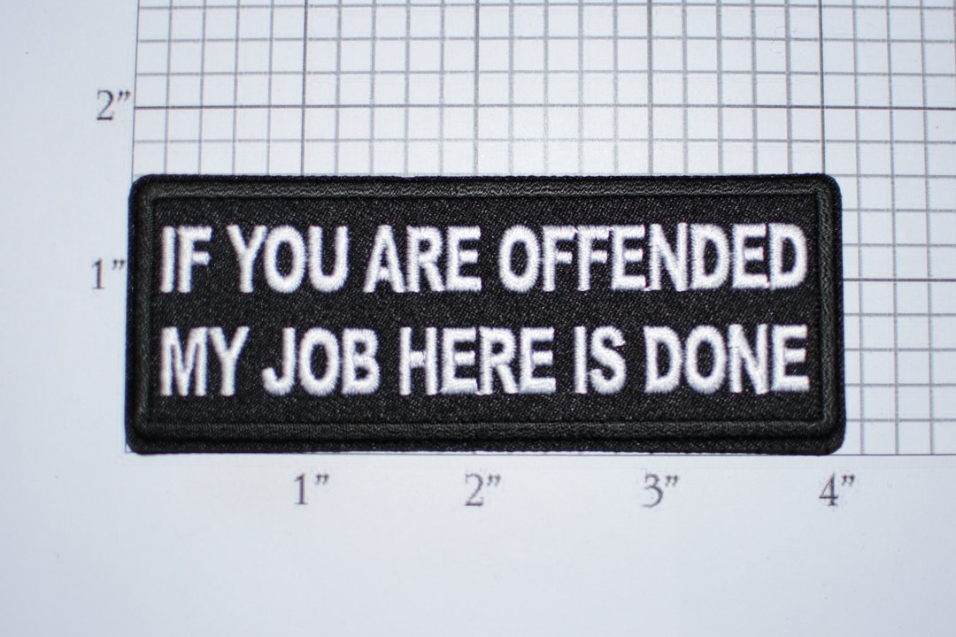 If You Are Offended My Job Here is Done Iron-on Embroidered Clothing ...