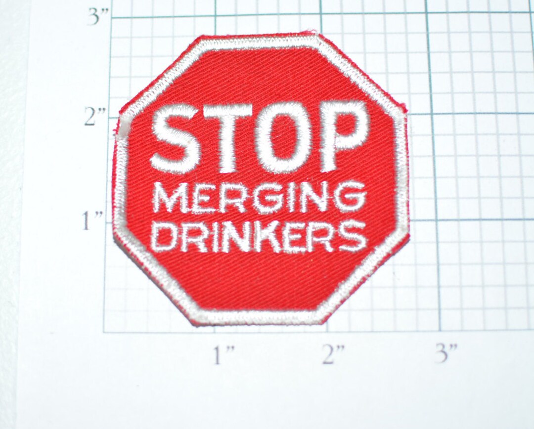 Stop Sign Merging Drinkers Sew-on Vintage Embroidered Clothing Patch ...