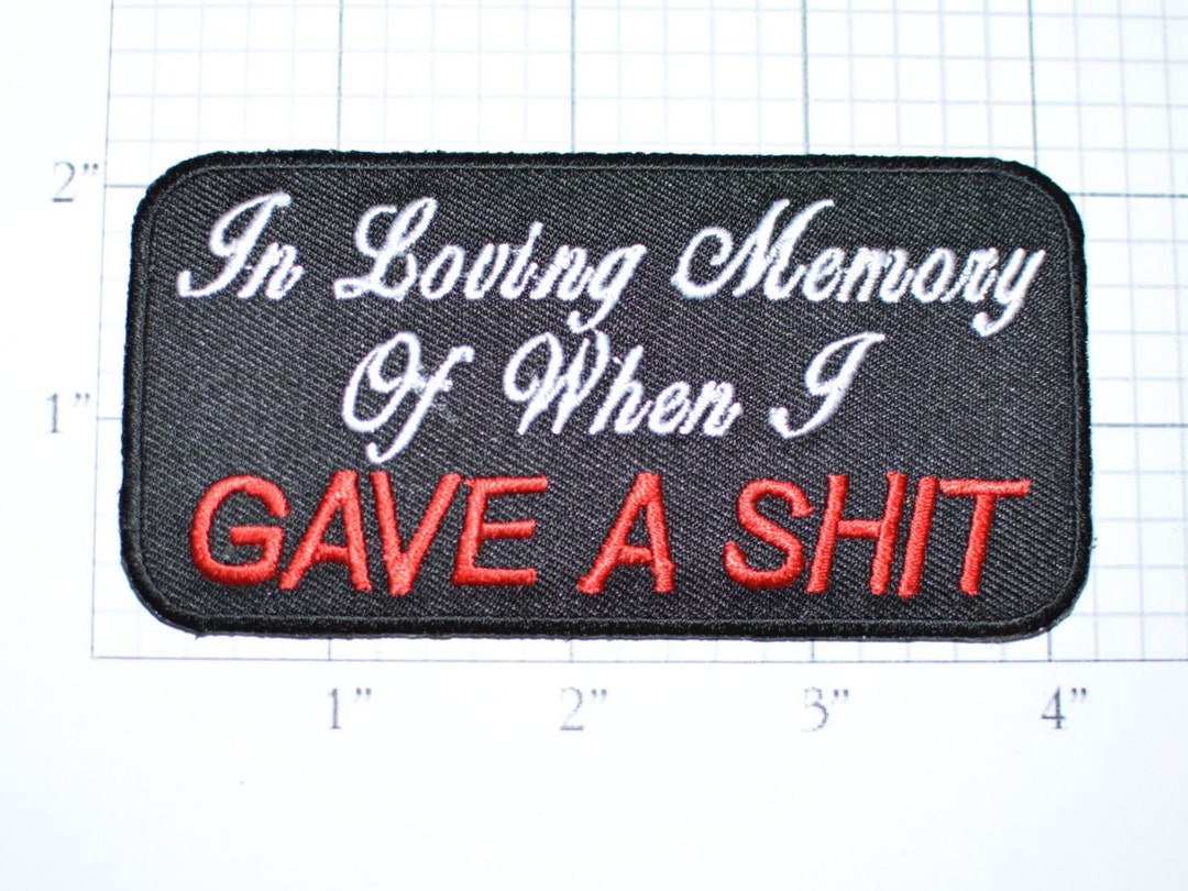 In Loving Memory of When I Gave a Shit, Funny Rude Sarcastic Iron-on ...