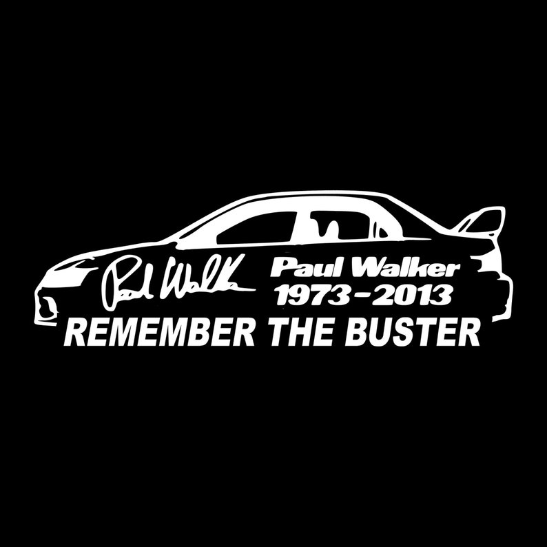 Paul Walker Sticker - Remember the Buster Tribute Decal - Choose Color ...