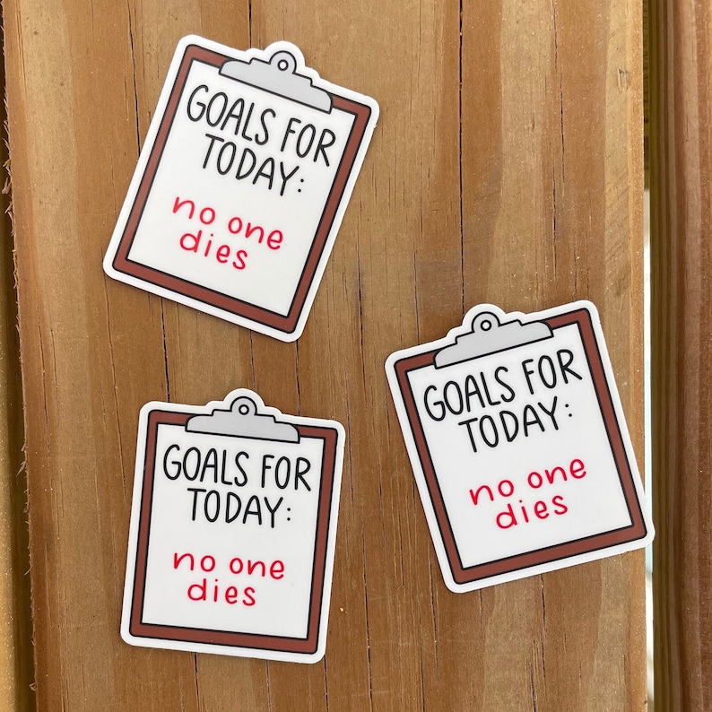 Funny 'goals for Today' Vinyl Sticker: Medical Humor Decal - Etsy