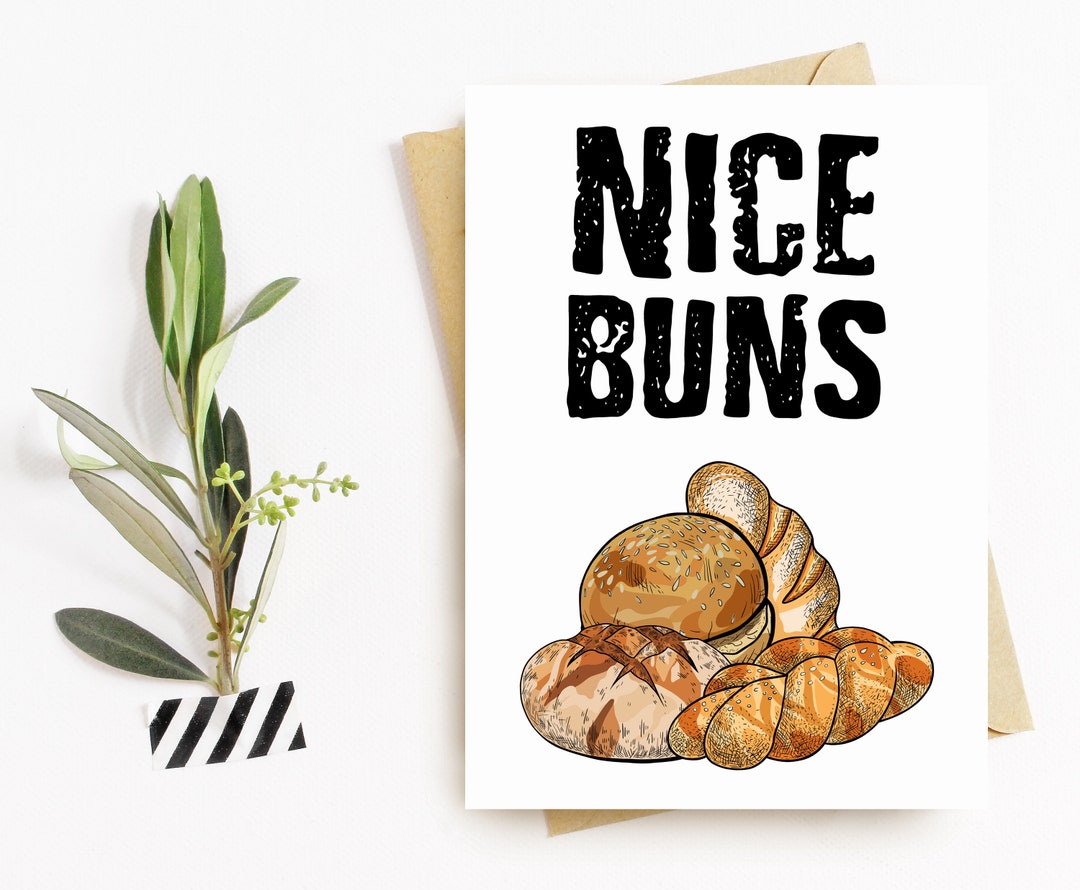 Nice Buns Greeting Card, Bread, Buns, Food Art, Food Card, Greeting ...