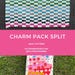 Charm Pack Split Quilt Pattern - PDF Download - Charm Pack Quilt ...
