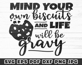 Mind Your Own Biscuits Svg - Etsy