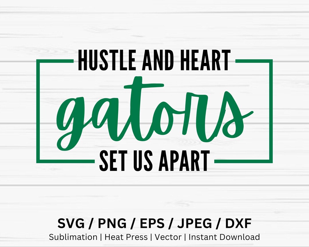 Hustle and Heart Set Us Apart Gators, Sports Mascots Png, Gators Cheer ...