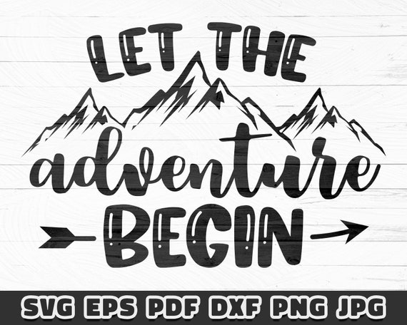 Let the Adventure Begin Svg Cut File Cricut and Silhouette - Etsy