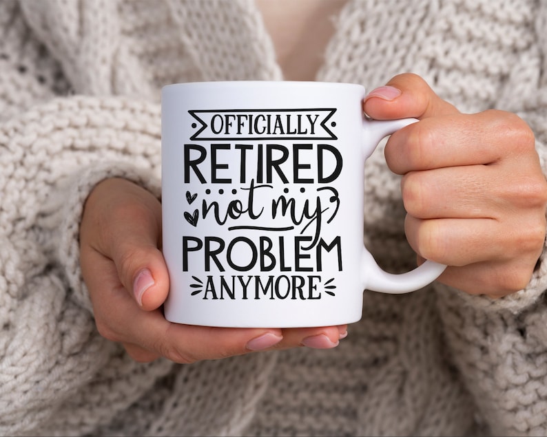 Officially Retired Not My Problem Anymore Svg File Funny - Etsy UK