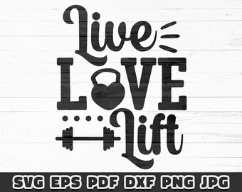 Live Love Lift Svg - Etsy