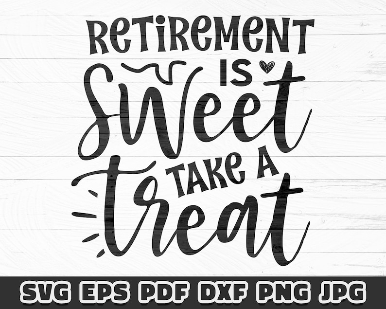 Retirement is Sweet Take a Treat Svg Retirement Svg Cut - Etsy