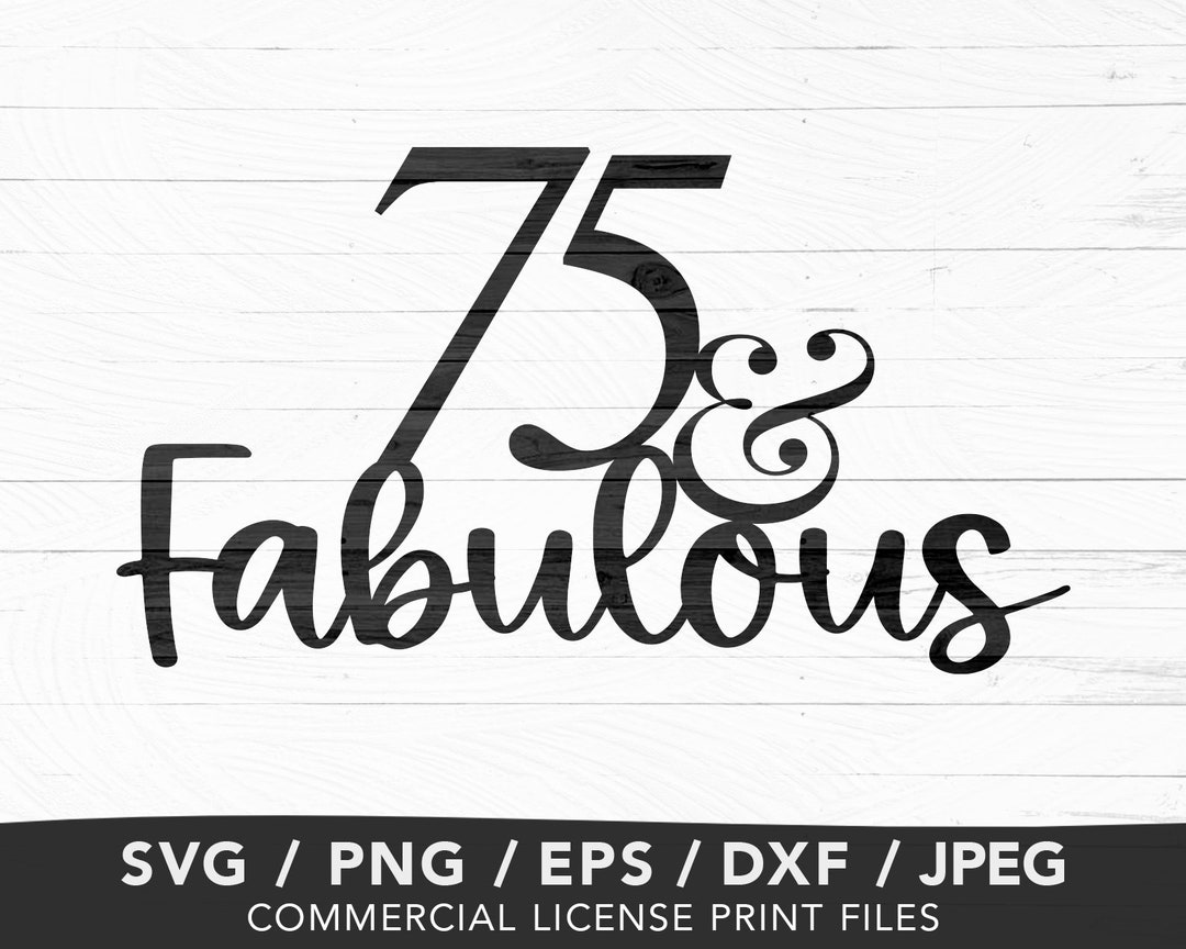 75 and Fabulous Svg Cake Topper Svg Cake Topper Png - Etsy