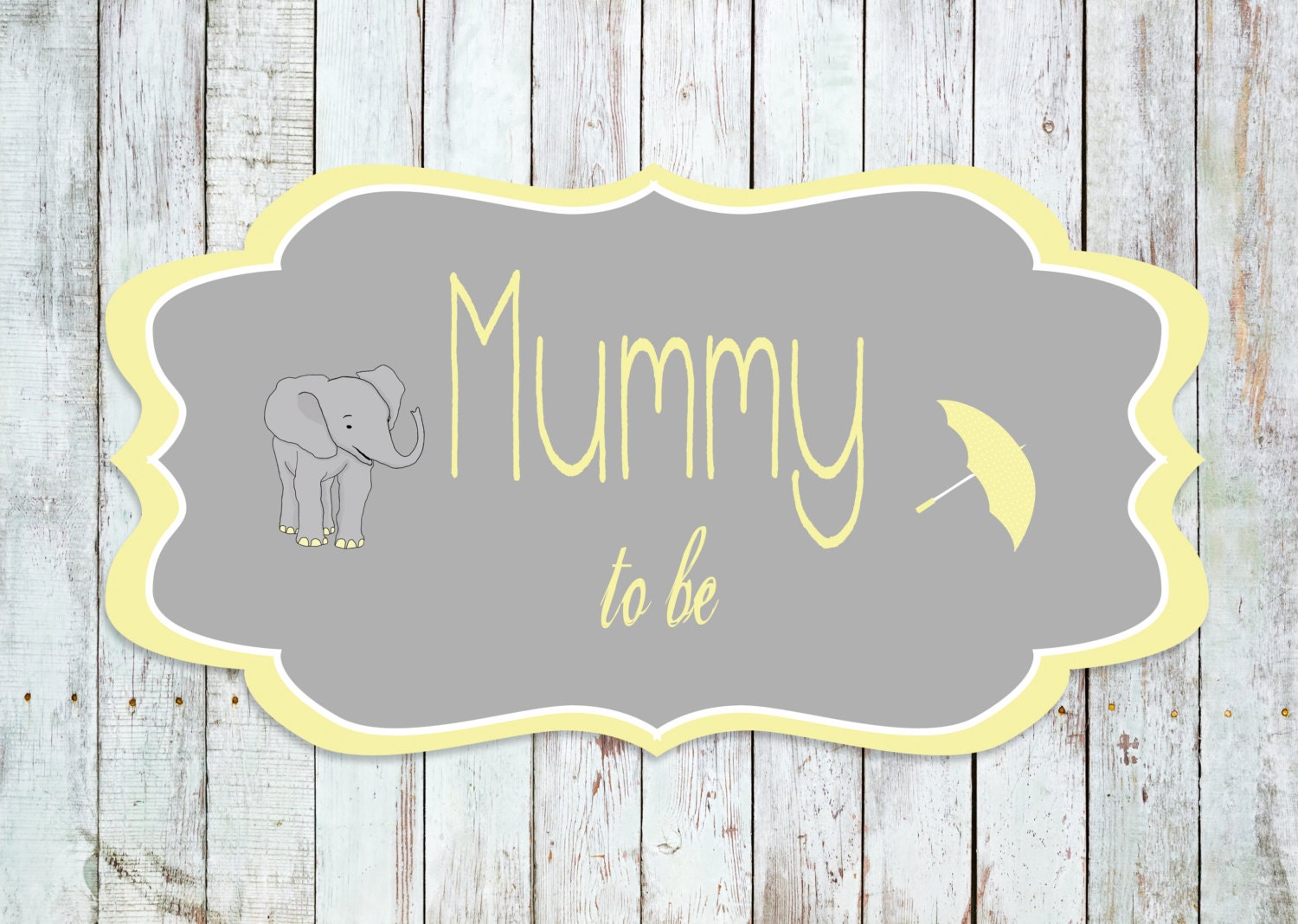 Printable Mummy/Mommy To Be Sign baby shower yellow grey