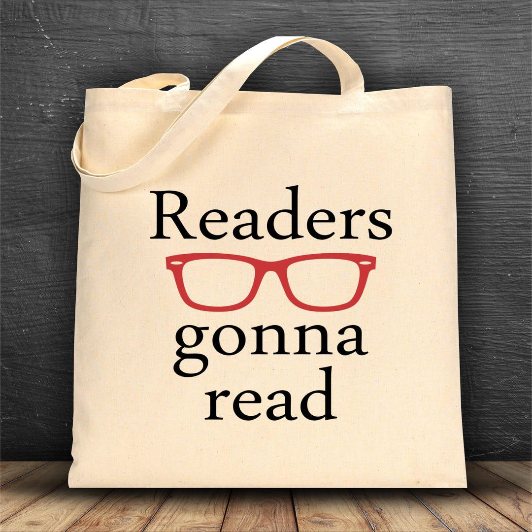 Readers Gonna Read Bag/ Book Bag/ Tote Bag/ Reusable Bag/ Library Bag ...