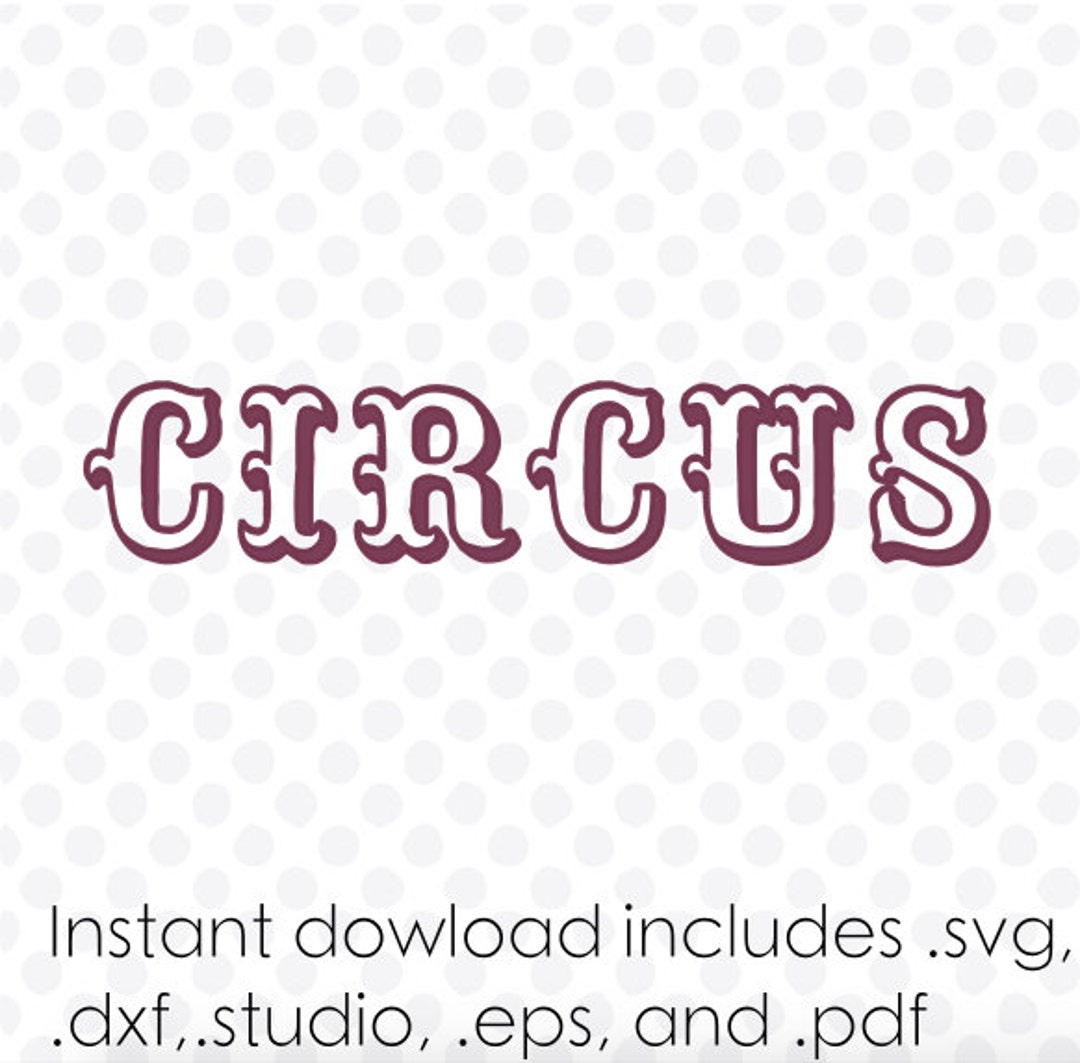 Buy Circus Font Svg File Alphabet Instant Download Zipped .dxf .svg ...