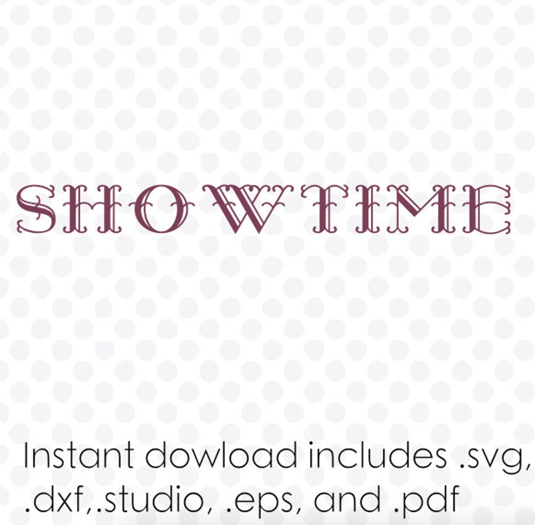 Showtime Font Svg File Alphabet Instant Download Zipped .dxf .svg .eps ...
