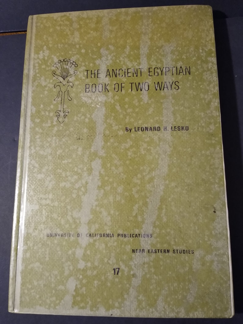 The Ancient Egyptian Book of Two Ways 1972, 1st Ed, by LEONARD H. LESKO ...