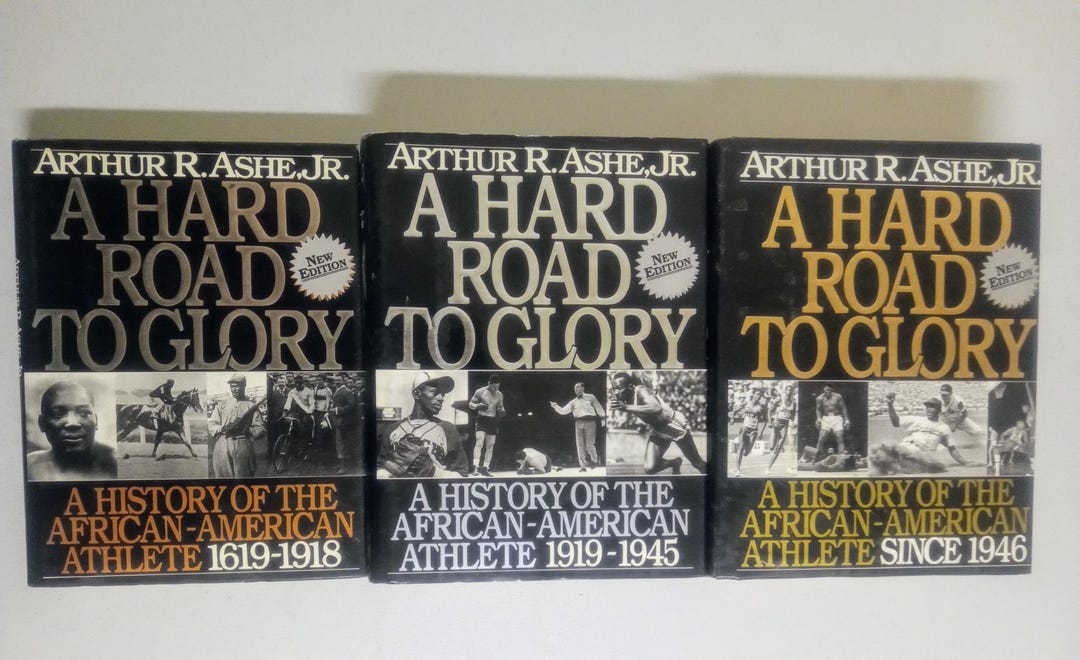 Arthur R. Ashe, Jr. A Hard Road to Glory 1988 - 1993, New Edition 3 ...
