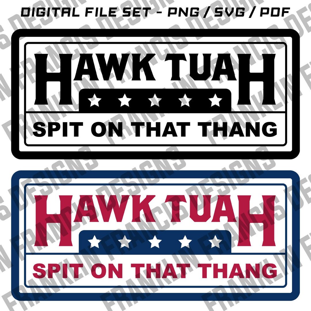 Hawk Tuah Spit on That Thang 5 File Set Professional Digital Download ...