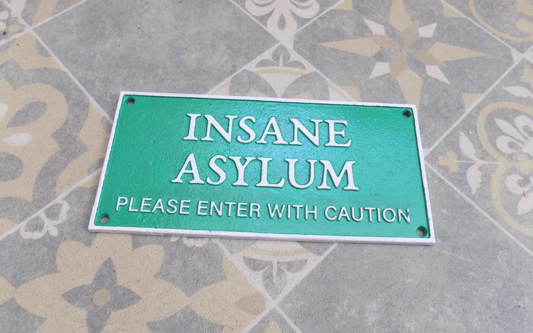 INSANE ASYLUM Please Enter With Caution Cast Iron Sign 27cm X 13cm ...