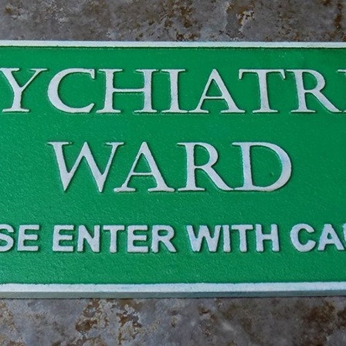 Cast Iron Sign PSYCHIATRIC WARD Please Enter With - Etsy UK