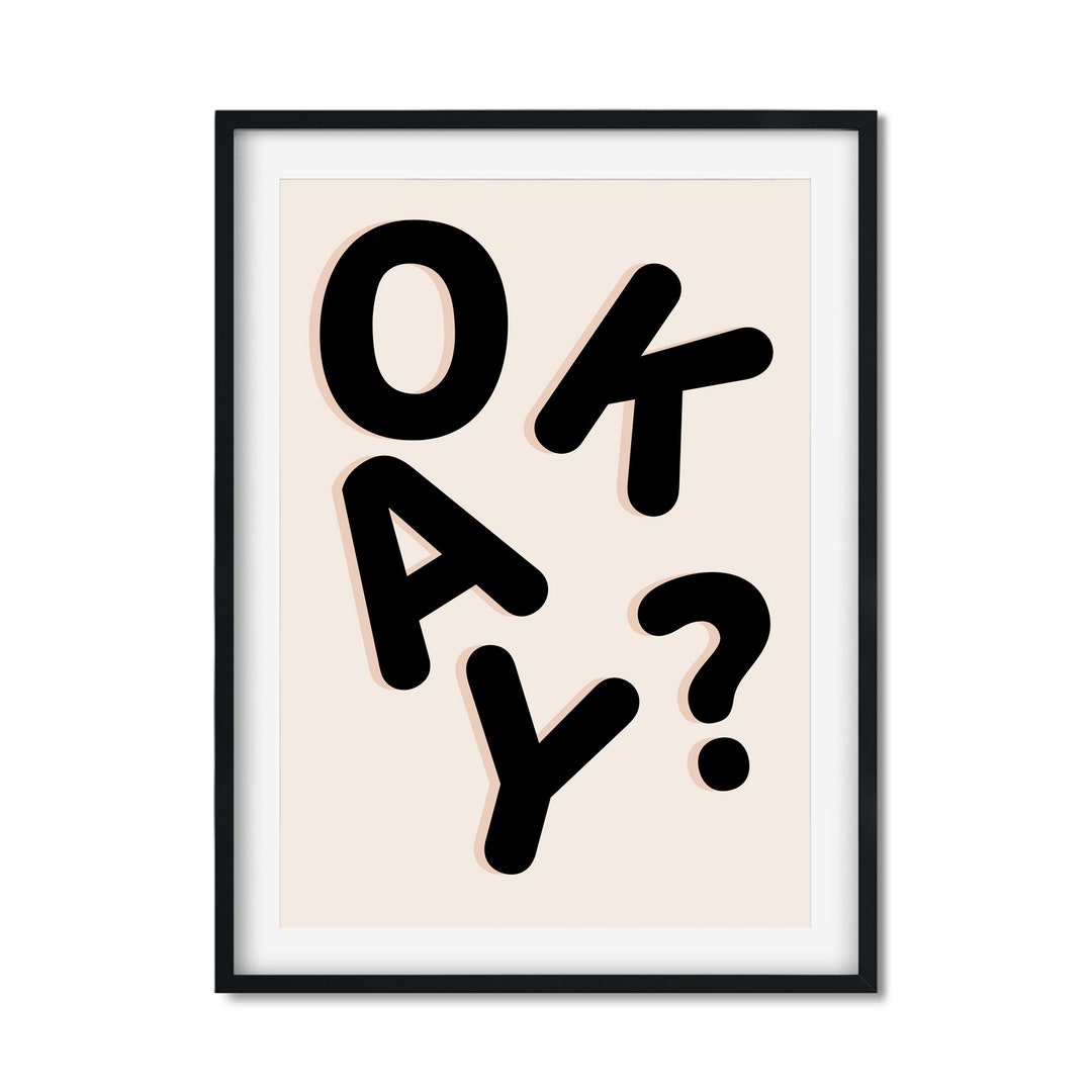 Okay?, Wall Art, Ok, Abstract, Mental Health, Art Print, Wall Art ...