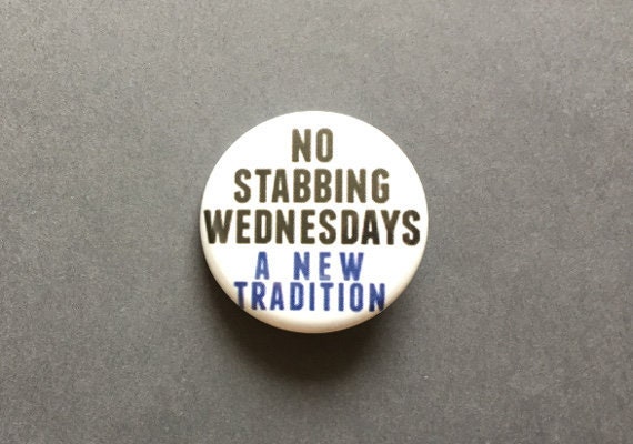 Leverage No Stabbing Wednesday Pinback Button | Etsy