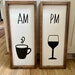 Am Pm Sign - AM Coffee PM Wine - Rustic Kitchen Signs - Farmhouse Decor ...