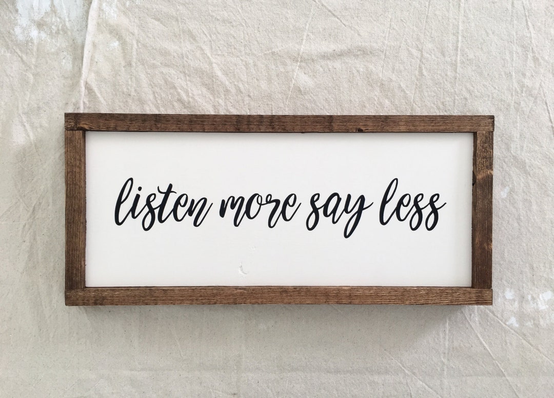 Wood Sign - Listen More Say Less - Inspirational Sign - Framed Wood ...