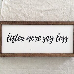 Wood Sign - Listen More Say Less - Inspirational Sign - Framed Wood ...