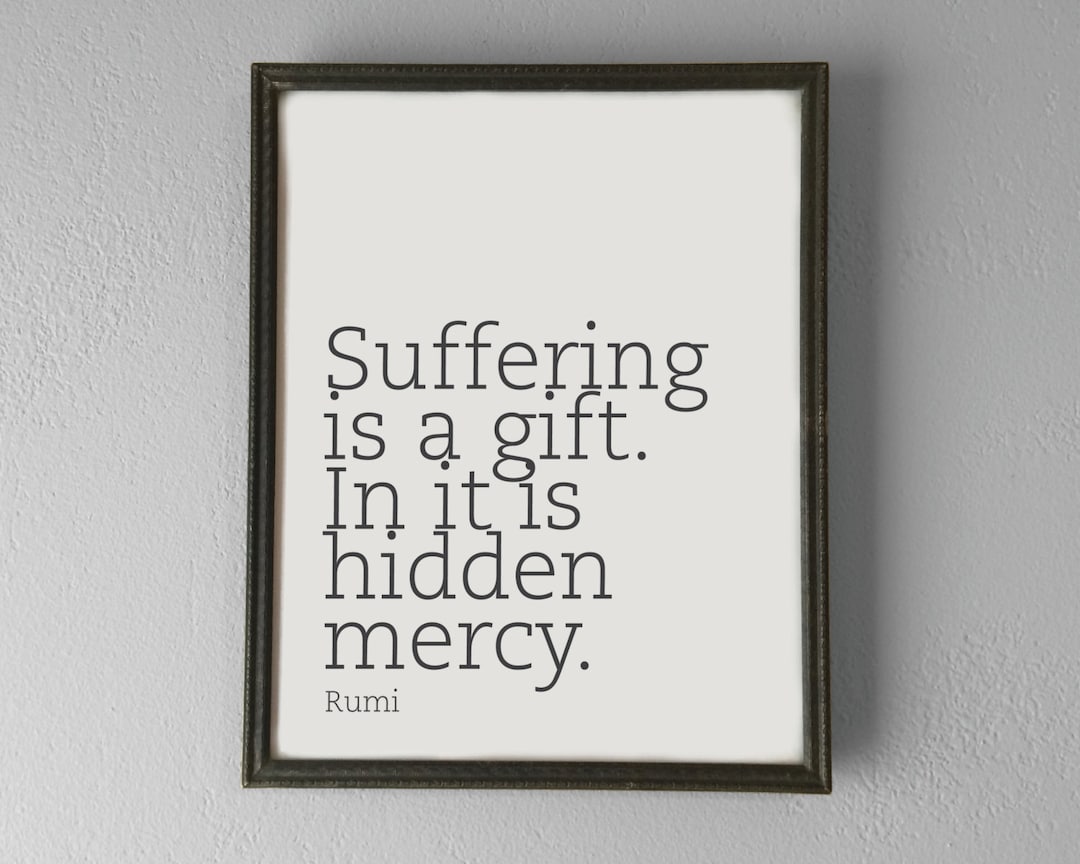 Printable | Rumi | Suffering is a Gift | Inspirational Quote Poster ...