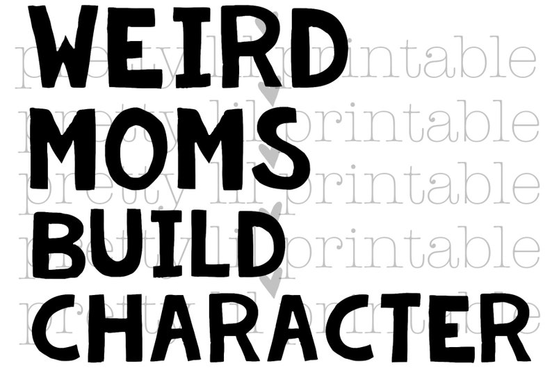 Weird Moms Build Character SVG, PNG, JPEG - Etsy