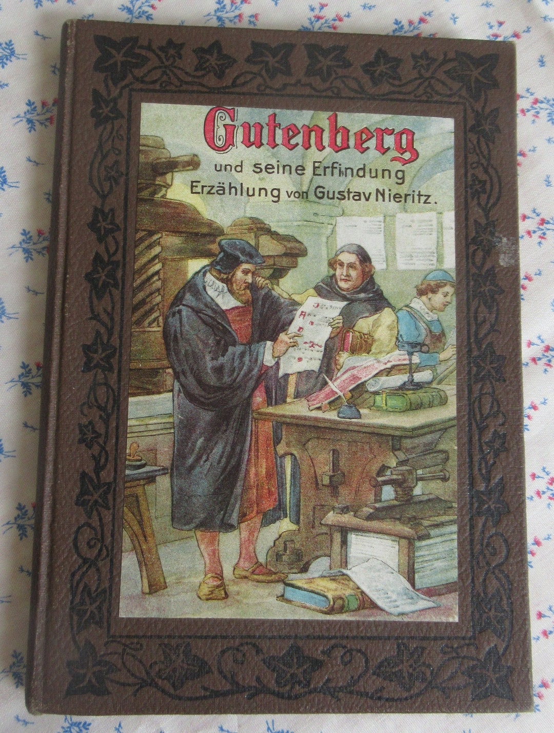 Old Book, Gutenberg Und Seine Erfindung, OLD GERMAN Book, by Gustav ...