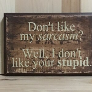 Sarcasm Custom Wood Sign, Stupid Funny Sign, Humorous Gift, Snarky ...