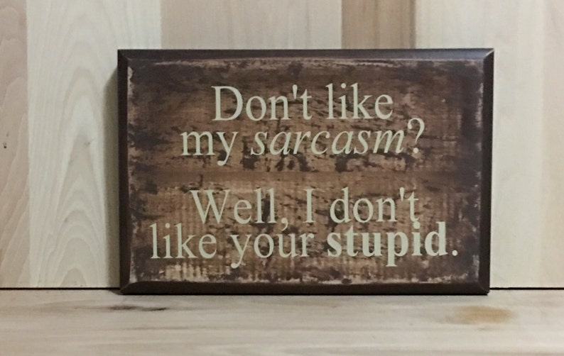 Sarcasm custom wood sign stupid funny sign humorous gift | Etsy