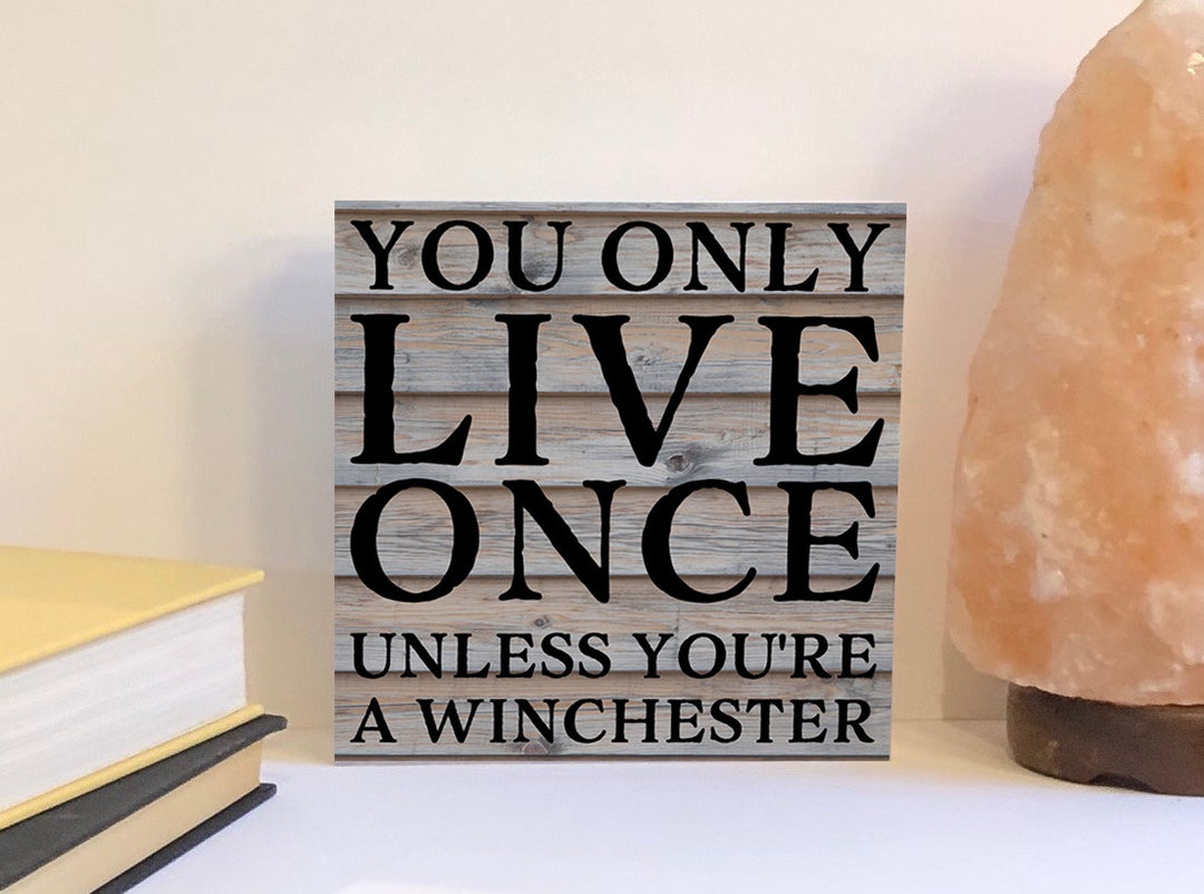 You Only Live Once Wood Sign, Supernatural Sign, Supernatural Quote ...