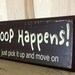 Poop Happens Wood Sign With Saying Inspirational Quote - Etsy
