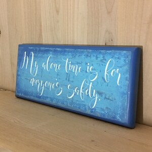 Alone Time Custom Wood Sign, Funny Sign, Humorous Gift, Gift for ...
