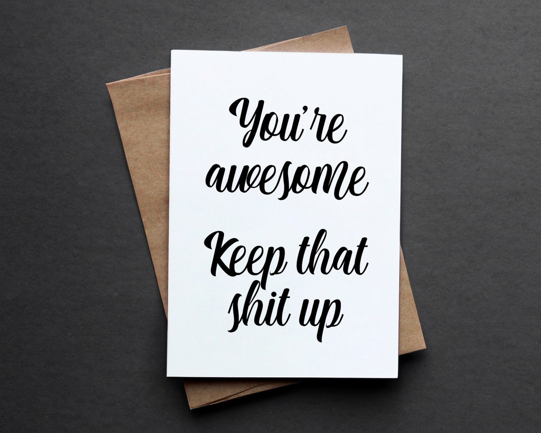 Funny Encouragement Greeting Card - You're Awesome. Keep That Up - Etsy