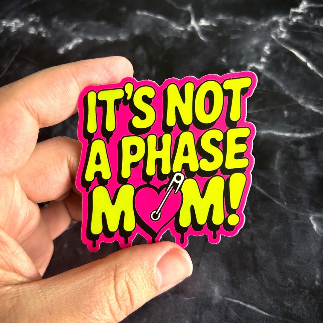 It's Not a Phase Mom Sticker – Funny Emo Punk Vinyl Decal | Neon Alt ...