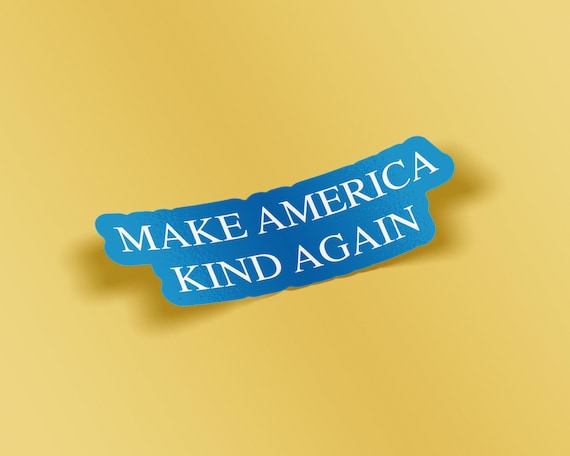 Be Kind Vinyl Sticker Make America Kind Again Laptop | Etsy