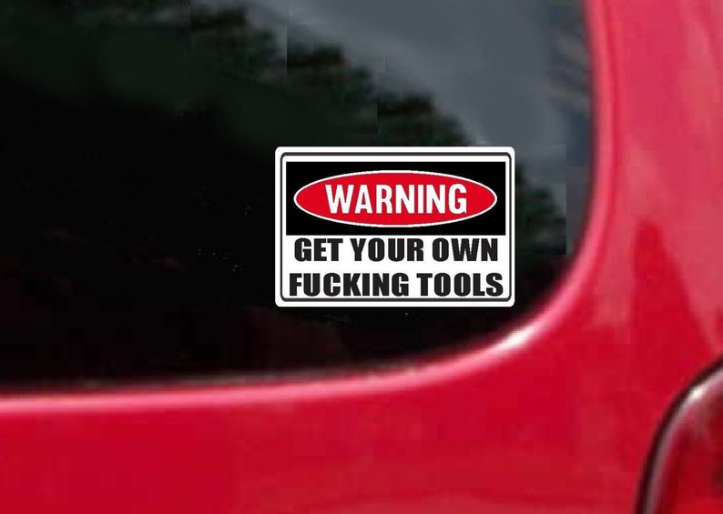 2 Pieces Funny Warning Get Your Own Fucking Tools Vinyl Decals - Etsy 2 Pieces Funny Warning Get Your Own Fucking Tools Vinyl Decals - Etsy