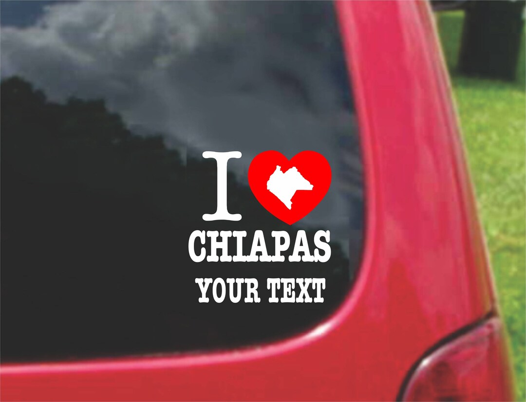 2 Pieces I Love Chiapas Mexico Stickers Decals 20 Colors to Choose From ...