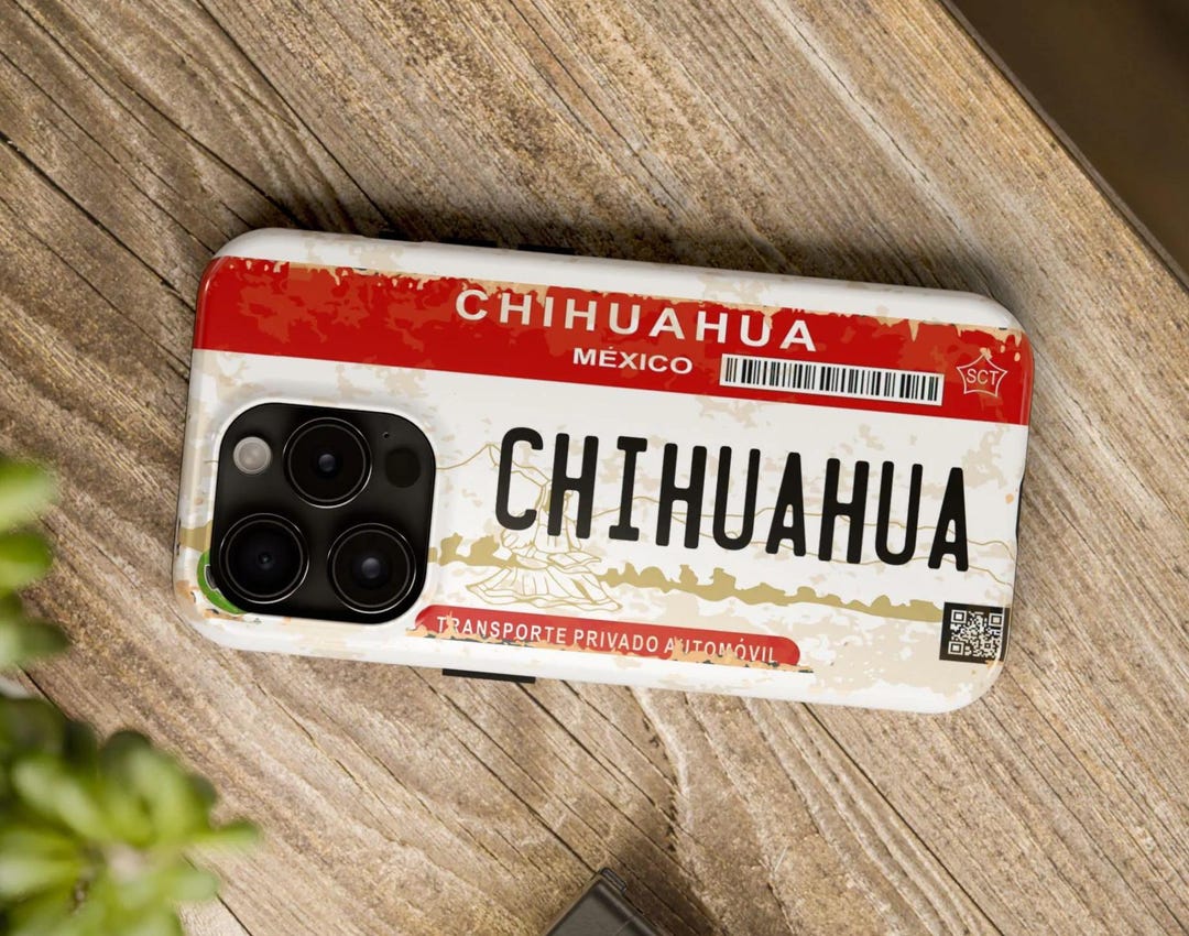 Chihuahua Mexico License Plate Phone Case | Vintage-style Tough Cover ...