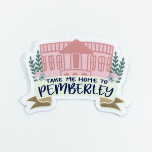 Take Me Home to Pemberley Sticker | Jane Austen Vinyl Waterproof Bottle ...