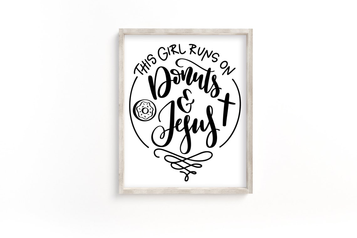 Donuts & Jesus Printable Wall Art | This Girl Runs on Donuts and Jesus ...