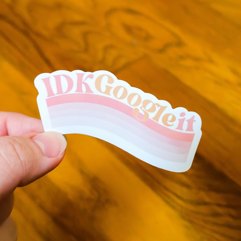 IDK Google It Sticker | Vinyl Sticker | Waterproof | Groovy Retro ...