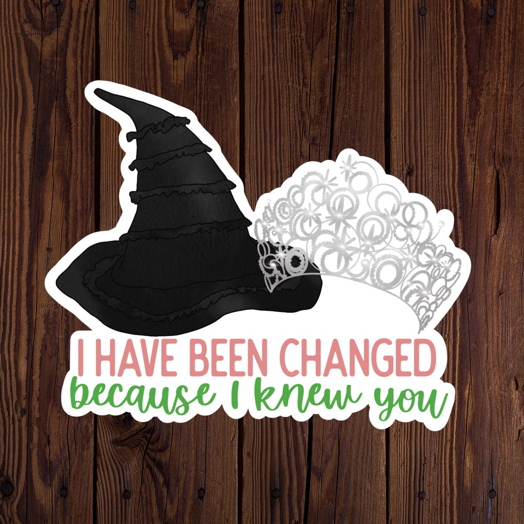 I Am Changed for Good Sticker | Wicked Sticker | Waterproof Sticker ...